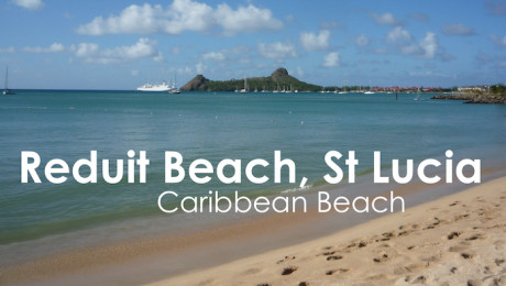 St Lucia Reduit Beach Video - Tips For Travellers