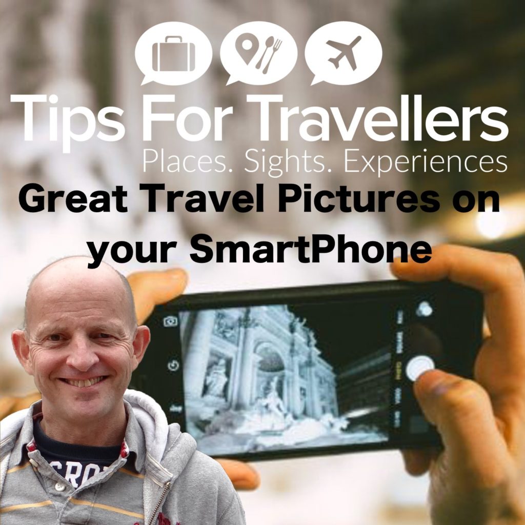 How to Take Amazing Travel Photos on your SmartPhone or Tablet - Tips ...