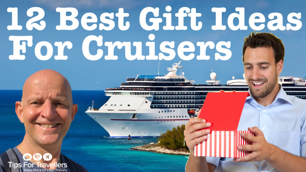 12 Must-Have Gifts For Cruisers - Tips For Travellers
