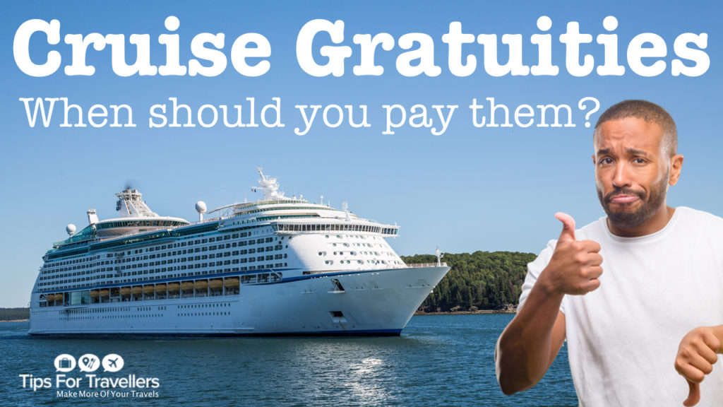 When Should You Pay Cruise Gratuities? And When Not? - Tips For Travellers