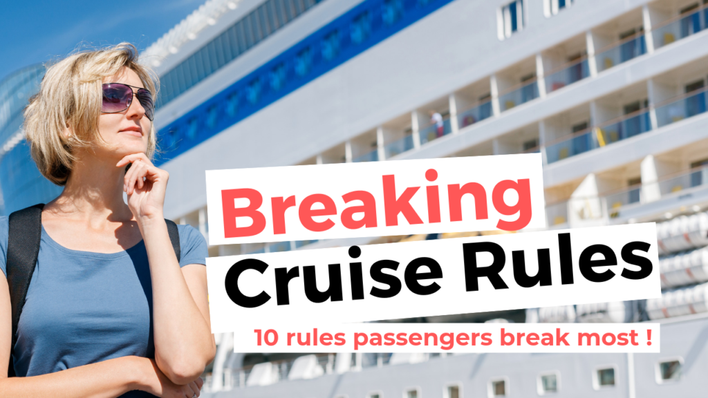 Cruise Rules Passengers Break Most Often - Tips For Travellers